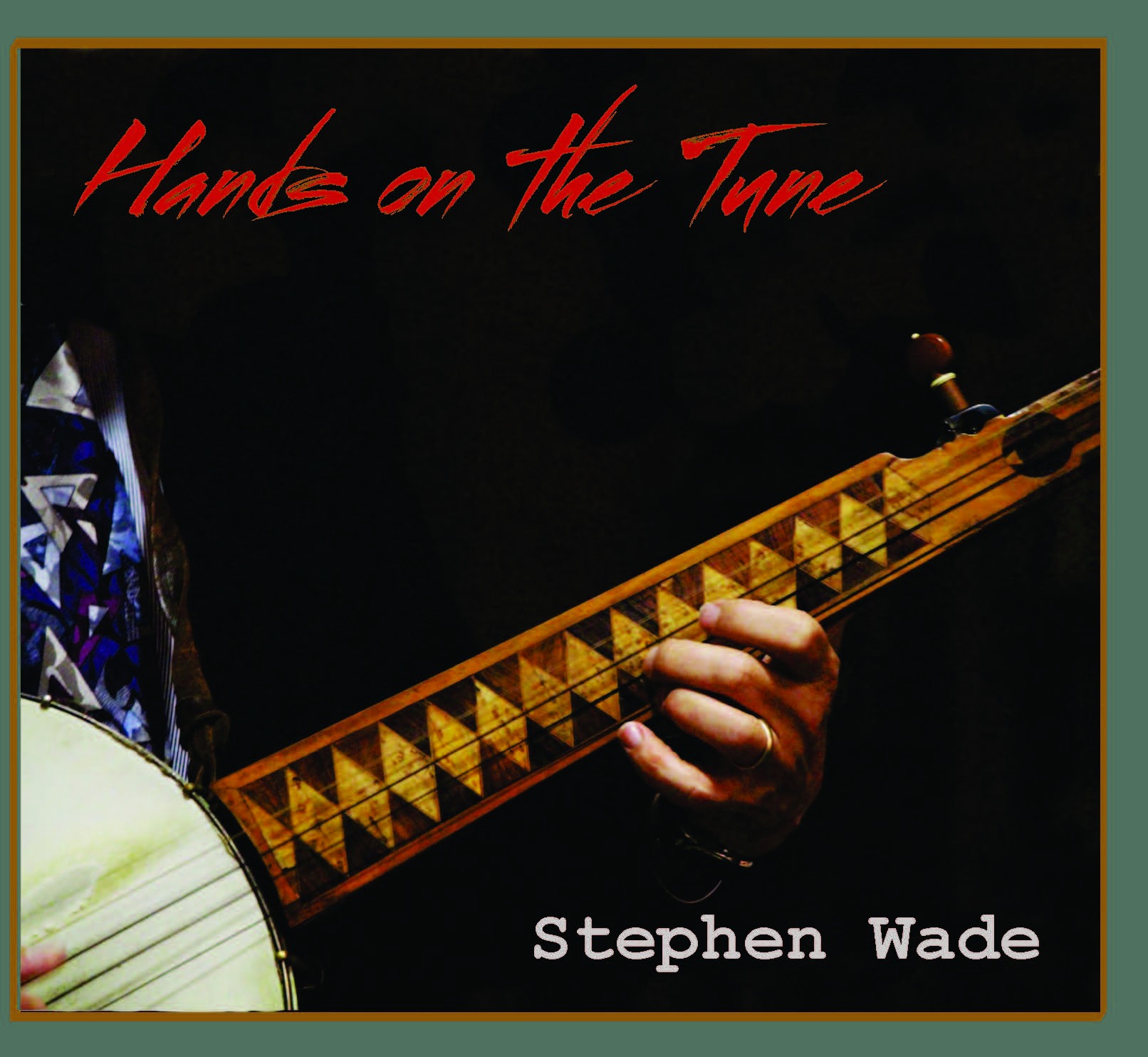 Traditional-Roots Music Icon Stephen Wade Releases Hands on the Tune ...