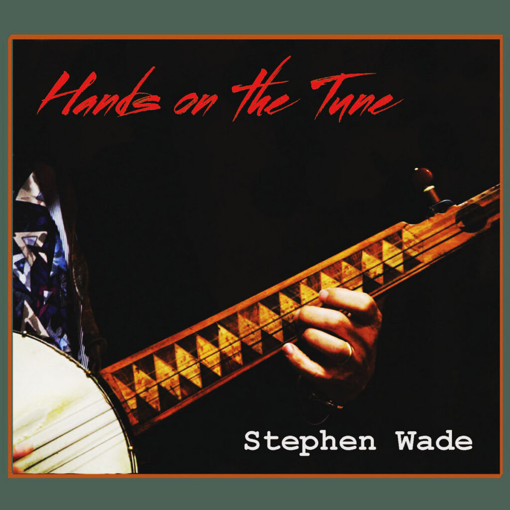 Review: Master Banjoist Stephen Wade's "Hands on the Tune ...
